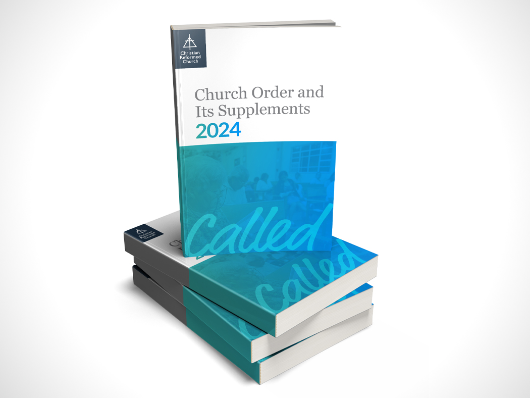Church Order and Its Supplements 2024 Available | Christian Reformed Church